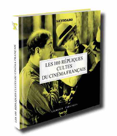 «Le Figaro» édite le nouvel ouvrage «Les 100 répliques cultes du cinéma ...